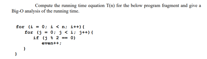 Solved Compute the running time equation T(n) for the below | Chegg.com