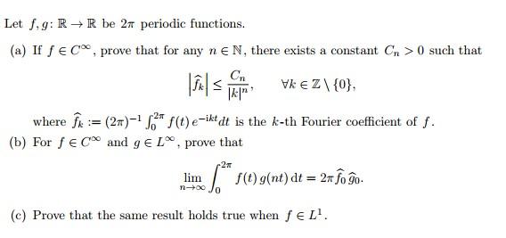 Solved Let f,g:R→R be 2π periodic functions. (a) If f∈C∞, | Chegg.com