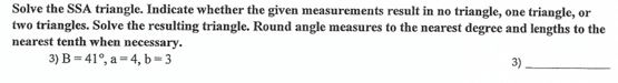 Solved Solve the SSA triangle. Indicate whether the given | Chegg.com
