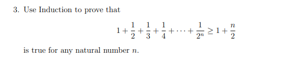 Solved 3. Use Induction to prove that 1+21+31+41+⋯+2n1≥1+2n | Chegg.com