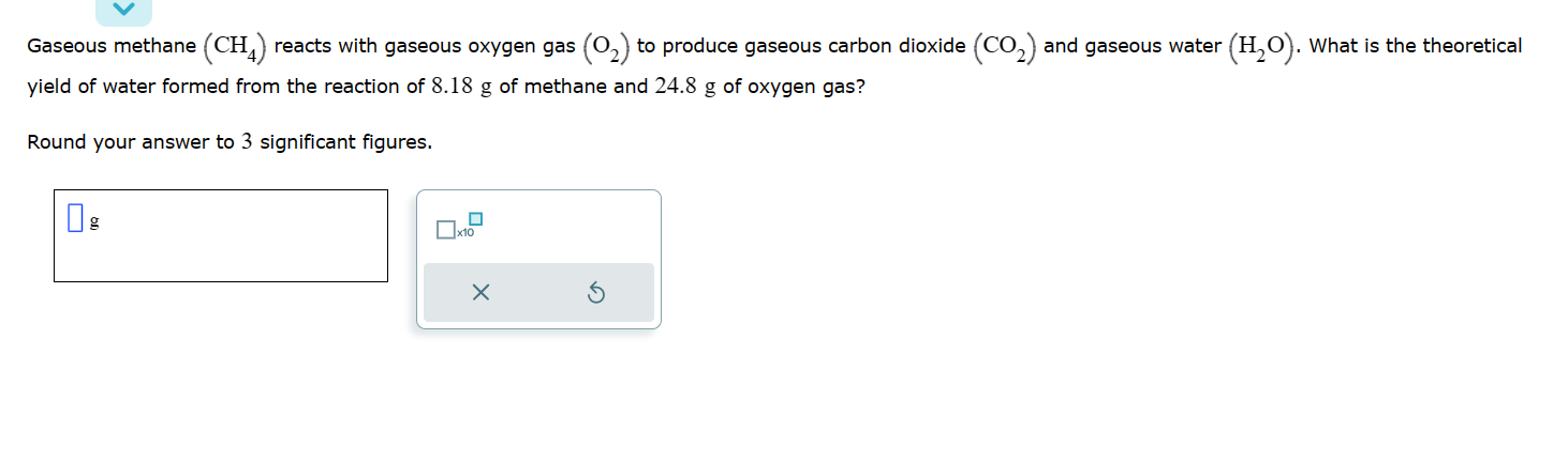 Solved Gaseous methane (CH4) reacts with gaseous oxygen gas | Chegg.com