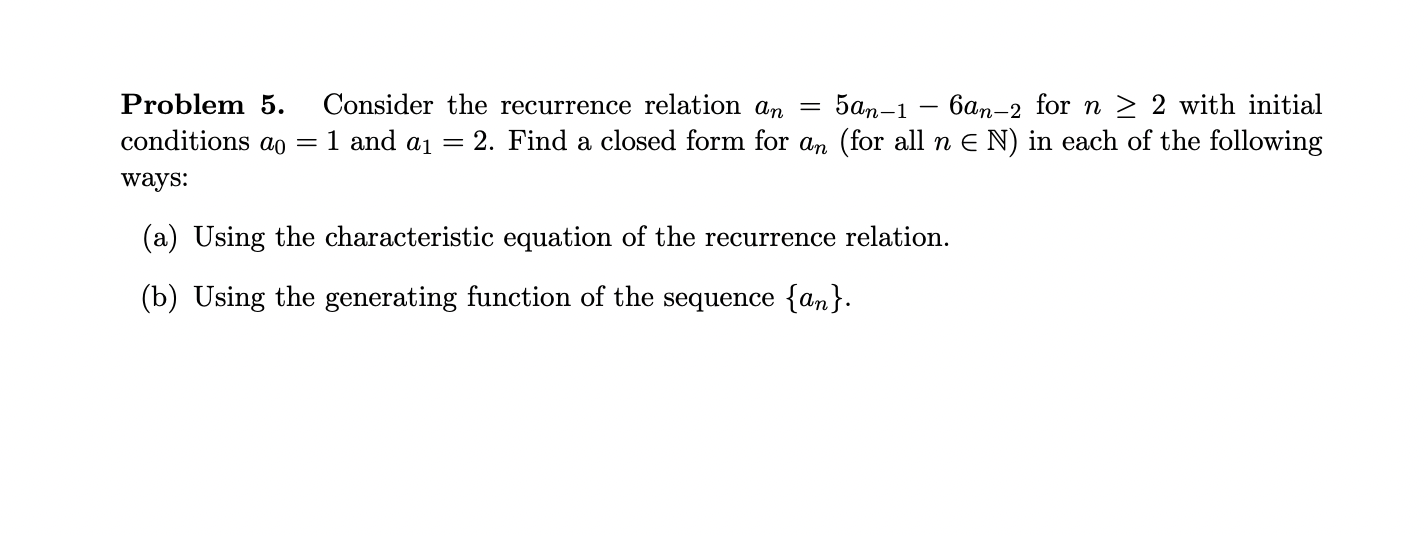 Solved Problem 5. Consider the recurrence relation an = | Chegg.com