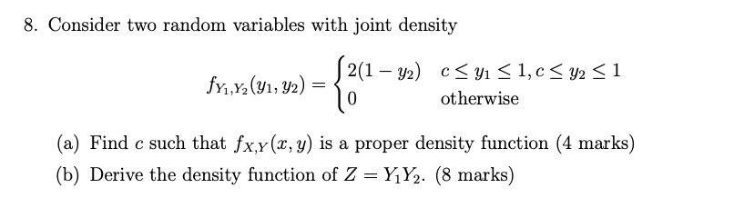 Solved Consider two random variables with joint density (a) | Chegg.com