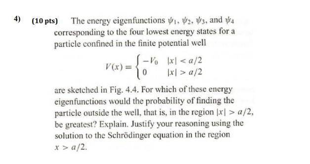(10 pts) The energy eigenfunctions ψ1,ψ2,ψ3, and ψ4 | Chegg.com
