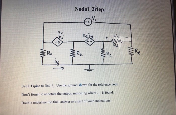 Solved Nodal 2Dep K2 Rd Ra Rb Rc Re Use LTspice to find i,. | Chegg.com