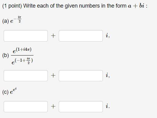 Solved (1 point) Write each of the given numbers in the form | Chegg.com