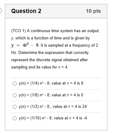 Solved Question 2 10 pts (TCO 1) A continuous time system | Chegg.com