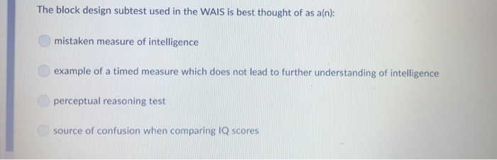 Solved The block design subtest used in the WAIS is best | Chegg.com
