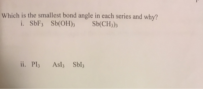 Solved Which is the smallest bond angle in each series and | Chegg.com