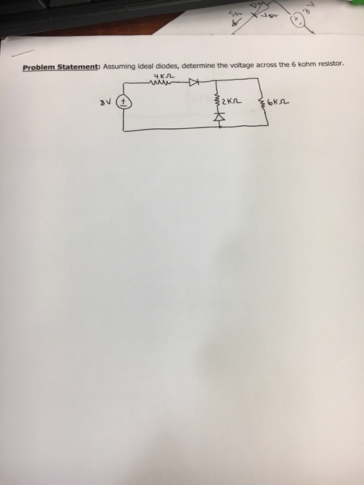 Solved Problem Statement: Assuming ideal diodes, determine | Chegg.com Solved Problem Statement: Assuming ideal diodes, determine | Chegg.com