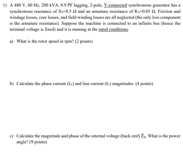 Solved 1) A 480 V, 60 Hz, 200 kVA, 0.9 PF lagging, 2-pole, | Chegg.com