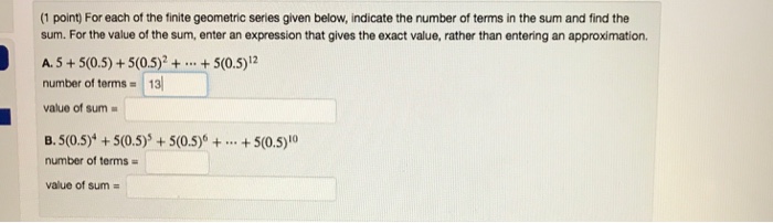 Solved (1 point) For each of the finite geometric series | Chegg.com