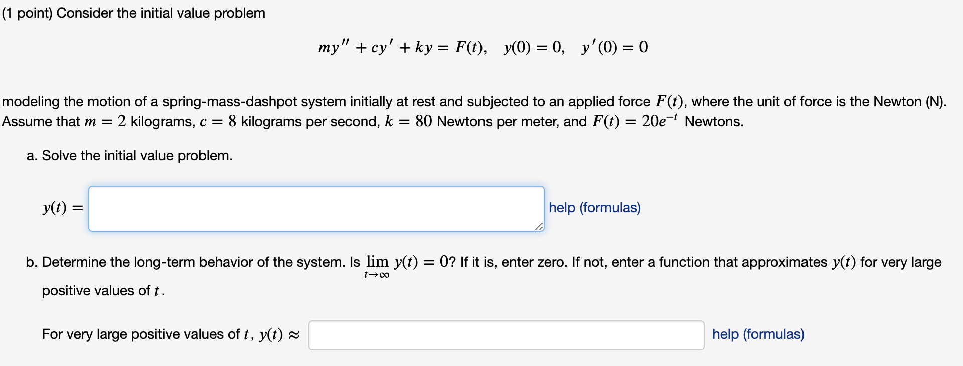 Solved (1 point) Consider the initial value problem my" + | Chegg.com