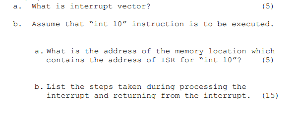 Solved a. What is interrupt vector? (5) b. Assume that "int | Chegg.com