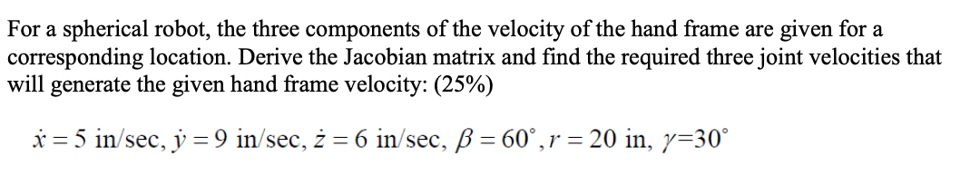 Solved For a spherical robot, the three components of the | Chegg.com