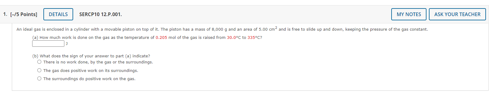 Solved (a) How much work is done on the gas as the | Chegg.com