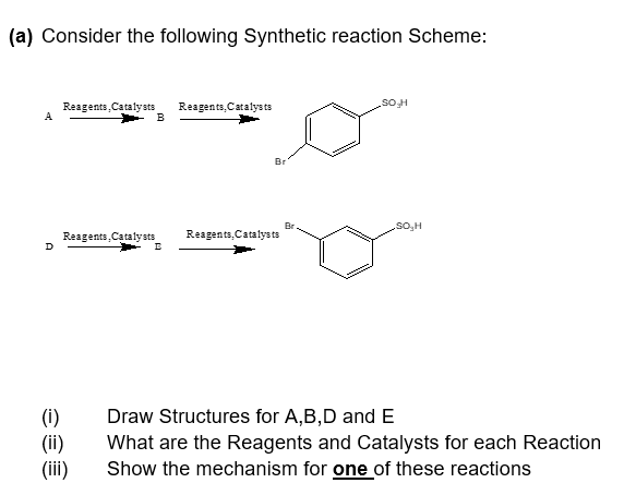 [Solved]: a) Consider the following Synthetic reaction Sch