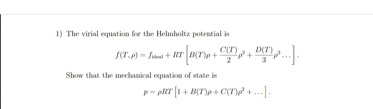 Solved 1) The virial equation for the Helmholtz potential is | Chegg.com