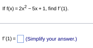 Solved Find dxdy y=x640 dxdy=If f(x)=2x2−5x+1, find f′(1) | Chegg.com