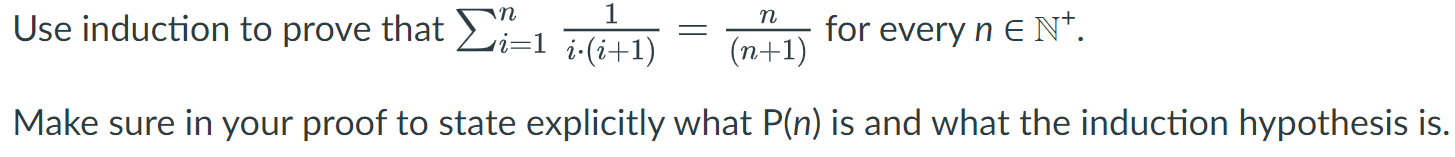 Solved Use induction to prove that ∑i=1ni⋅(i+1)1=(n+1)n for | Chegg.com