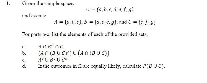 Solved Given the sample space: and events: Ω={a,b,c,d,e,f,g} | Chegg.com