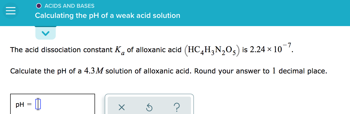 Solved ACIDS AND BASES Calculating the pH of a weak acid | Chegg.com