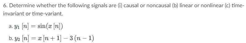 Solved 6. Determine whether the following signals are (i) | Chegg.com