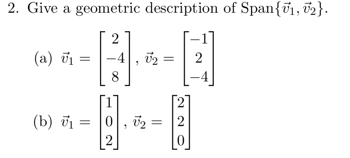 Solved Give a geometric description of Span{v1,v2}. (a) | Chegg.com