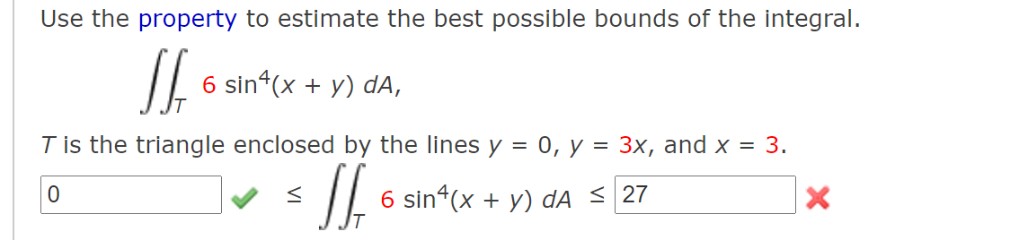 Solved Use the property to estimate the best possible bounds | Chegg.com