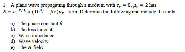 Solved A plane wave propagating through a medium with Er8, | Chegg.com