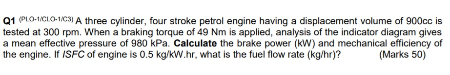 Solved Q1 (PLO-1/CLO-1/C3) A three cylinder, four stroke | Chegg.com