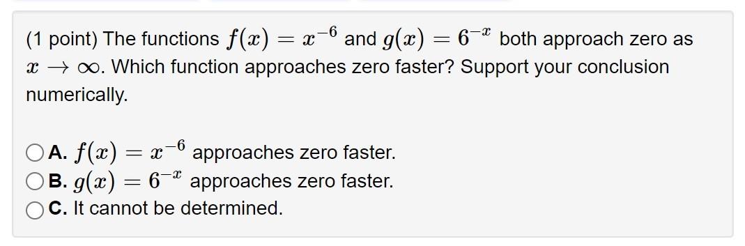 Solved The functions f(x)=x^−6 and g(x)=6^−x both approach | Chegg.com