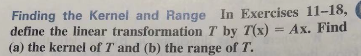 Solved Finding the Kernel and Range In Exercises 11-18, | Chegg.com