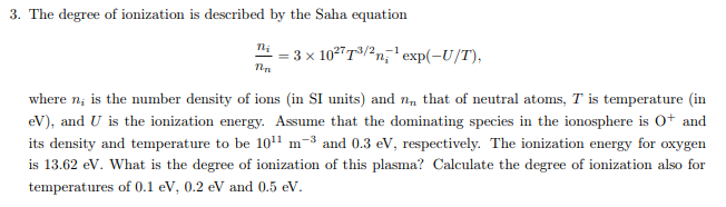 Solved 3. The degree of ionization is described by the Saha | Chegg.com