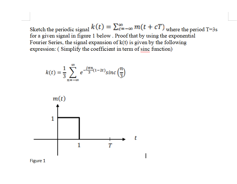 Solved Sketch the periodic signal k(t) = Eco -- m(t + cT) | Chegg.com
