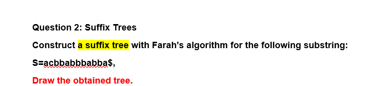 Solved Question 2: Suffix Trees Construct a suffix tree with | Chegg.com