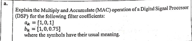 Solved Explain the Multiply and Accumulate (MAC) operation | Chegg.com