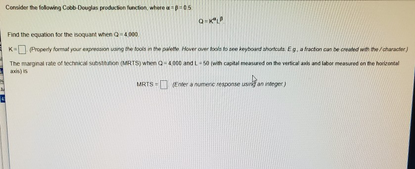 Solved Consider the following Cobb-Douglas production | Chegg.com