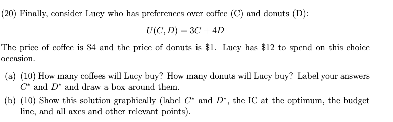 Solved 20) Finally, consider Lucy who has preferences over | Chegg.com