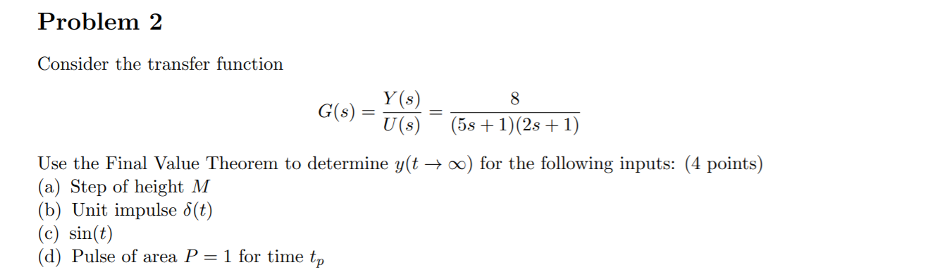 Solved Problem 2 Consider the transfer function Y(s) 8 G(s) | Chegg.com