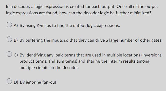 Solved In a decoder, a logic expression is created for each | Chegg.com
