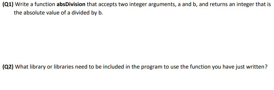 Solved In C++ (Q1) Write a function absDivision that accepts | Chegg.com