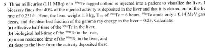 Solved 8. Three millicuries (111 MBq) of a Te tagged colloid | Chegg.com
