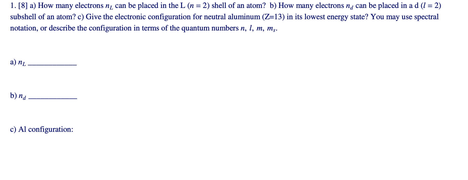 Solved 1. [8] a) How many electrons nL can be placed in the | Chegg.com