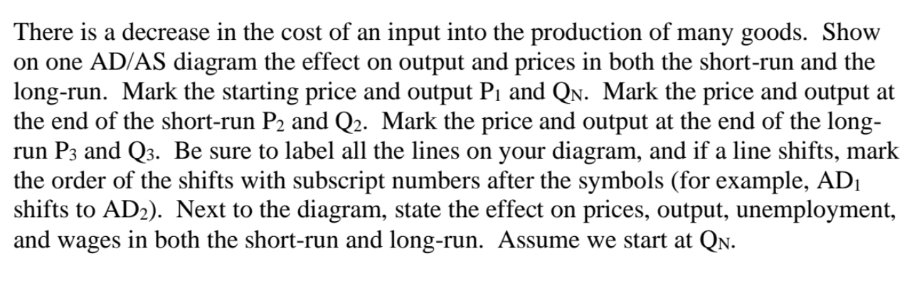 Solved There is a decrease in the cost of an input into the | Chegg.com