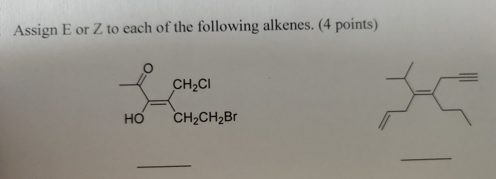 Solved Assign E or Z to each of the following alkenes. (4 | Chegg.com