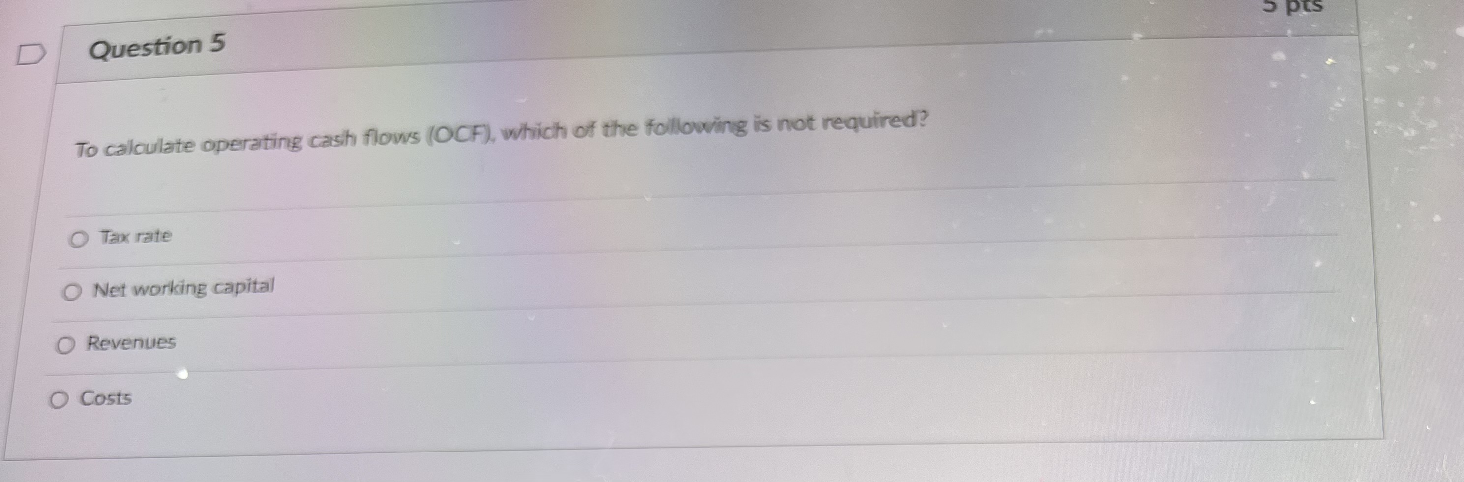 Solved To calculate operating cash flows (OCF), which of the | Chegg.com