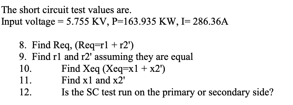 Solved The short circuit test values are. Input voltage = | Chegg.com