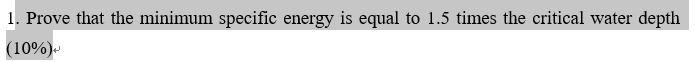 Solved 1. Prove that the minimum specific energy is equal to | Chegg.com