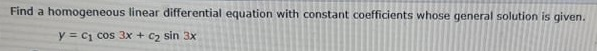 Solved Find a homogeneous linear differential equation with | Chegg.com